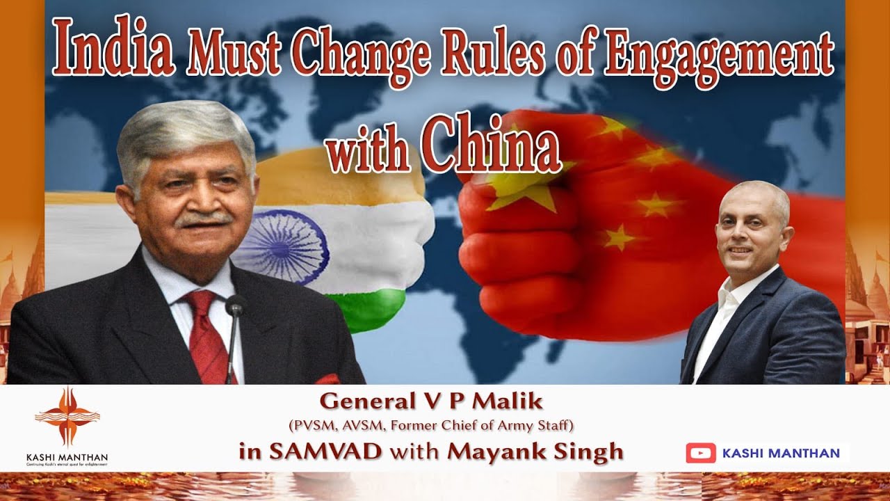 India Must Change Rules of Engagement with China- Gen. V.P. Malik in ...