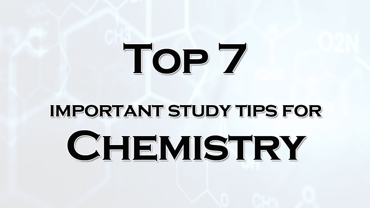 7 important Chemistry Study Tips - YouTube