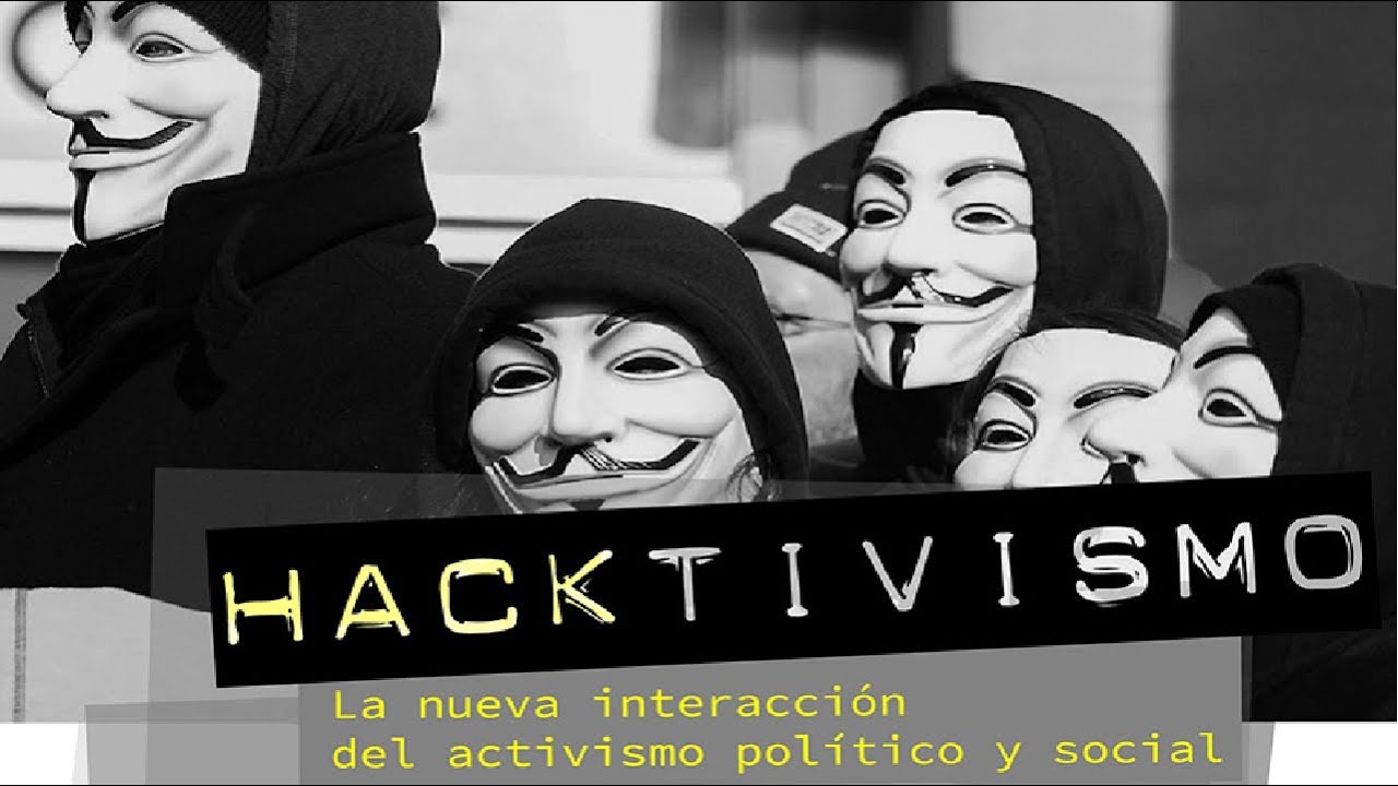 Hacktivismo: La nueva interacción del activismo político y social - YouTube