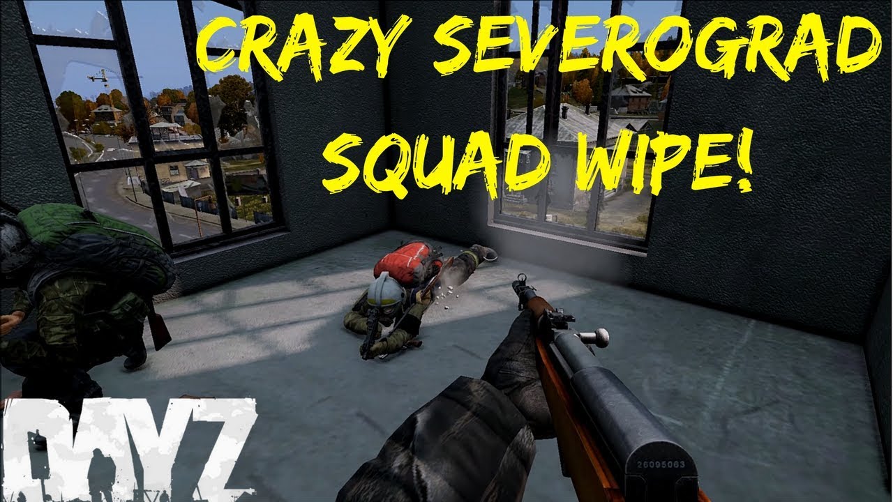 Crazy Severograd Squad Wipe! - DayZ Standalone - YouTube