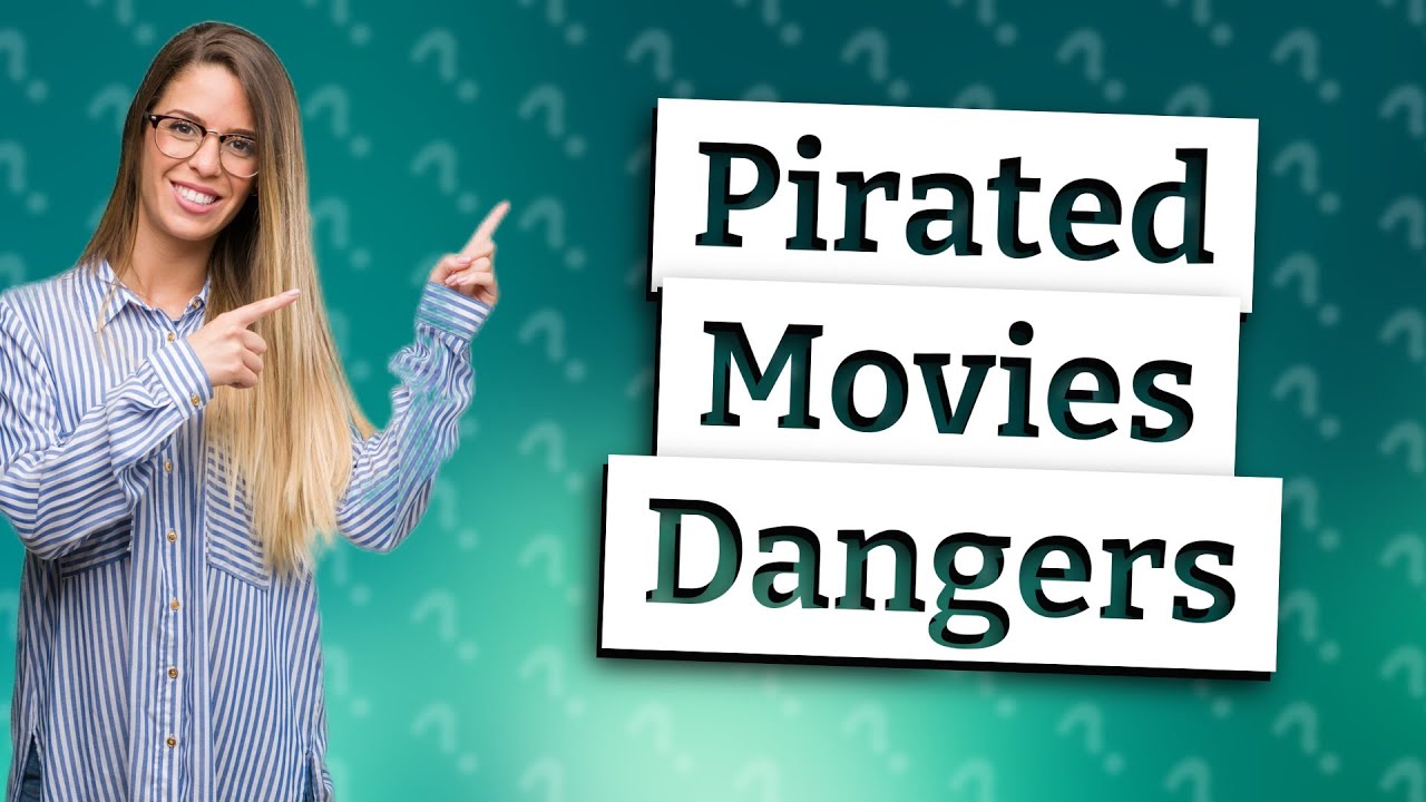 What are the dangers of downloading pirated movies? - YouTube