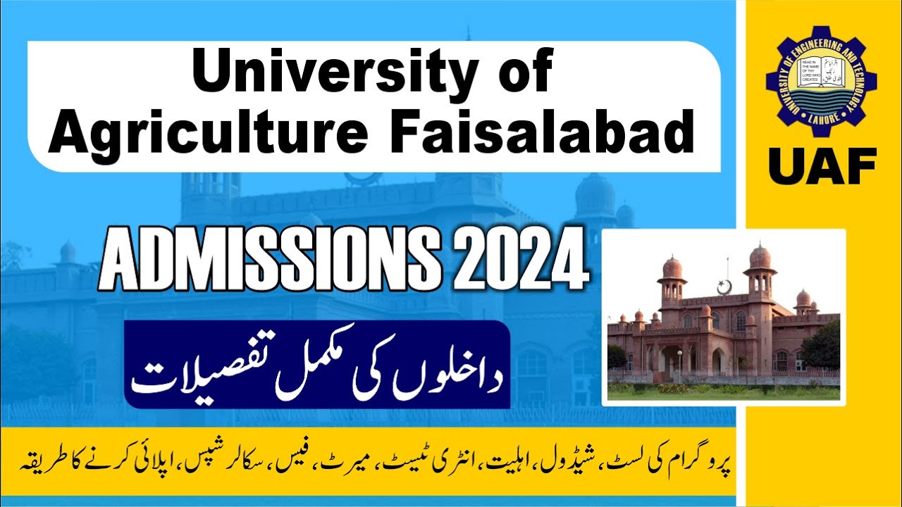 University of Agriculture, Faisalabad UAF | Admission 2024 | Schedule ...