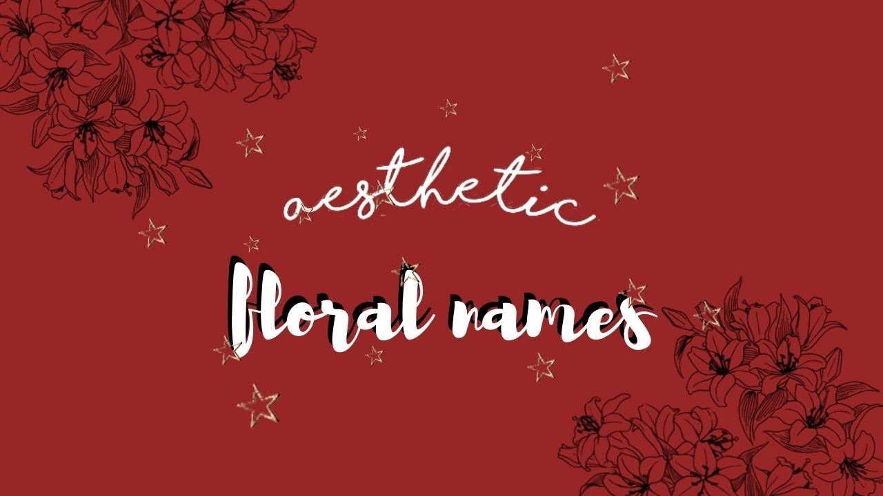 aesthetic floral names - YouTube