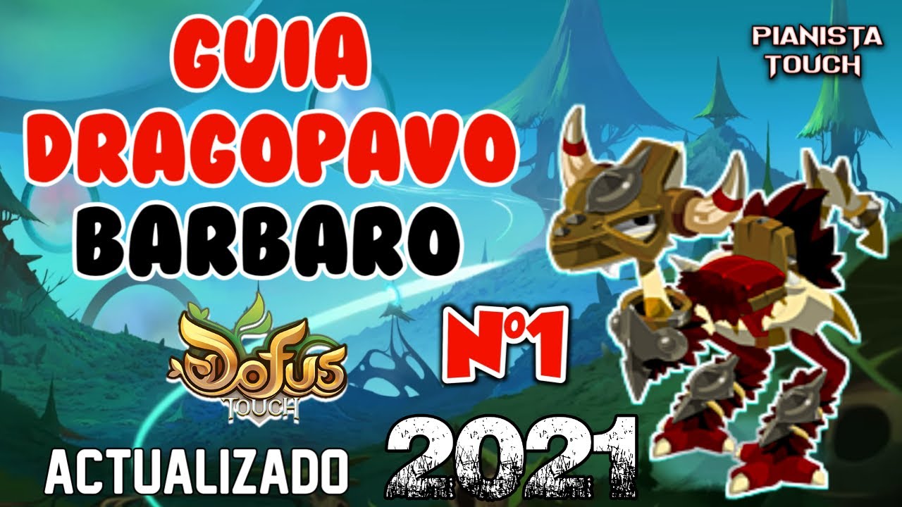GUIA DRAGOPAVO BARBARO Dofus Touch 2021 2K // Como conseguir el ...