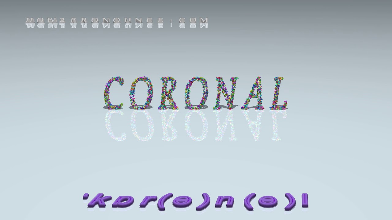coronal - pronunciation + Examples in sentences and phrases - YouTube