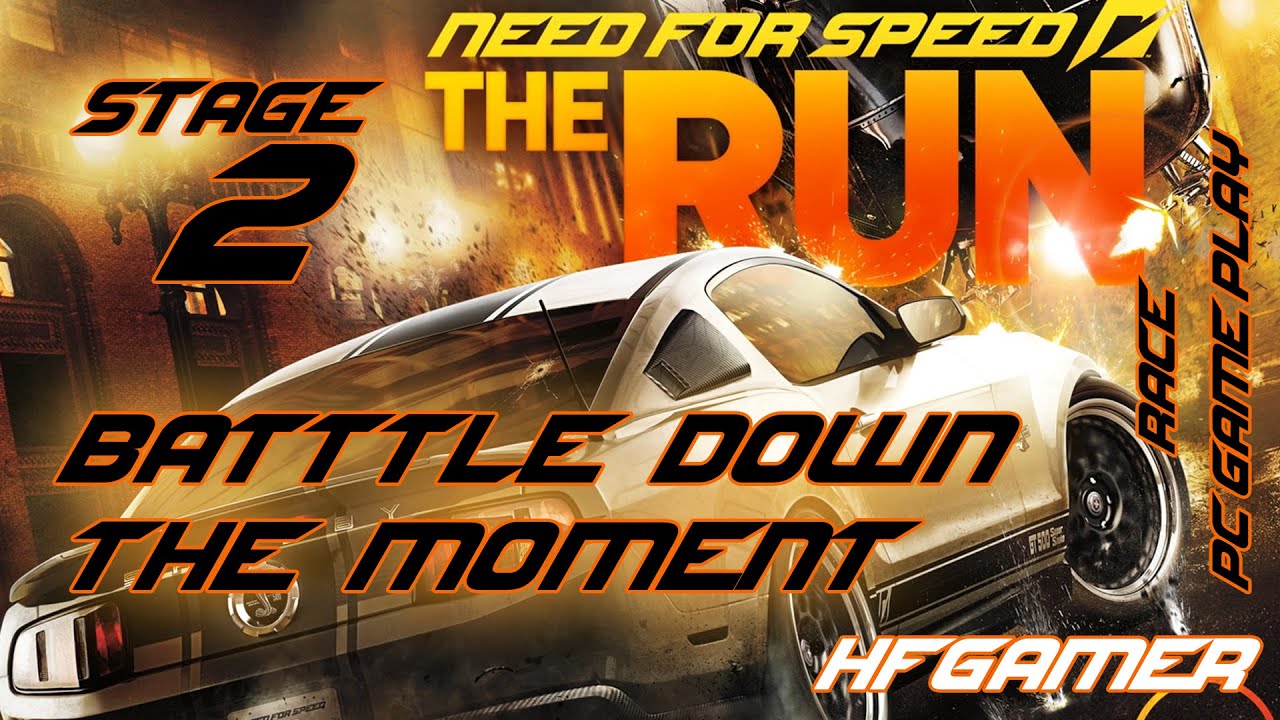 Need For Speed The Run | Battle down the Moment | Stage 2 | Gameplay PC ...