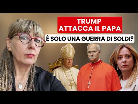 TRUMP ATTACCA IL PAPA: COSA C'È DIETRO?
