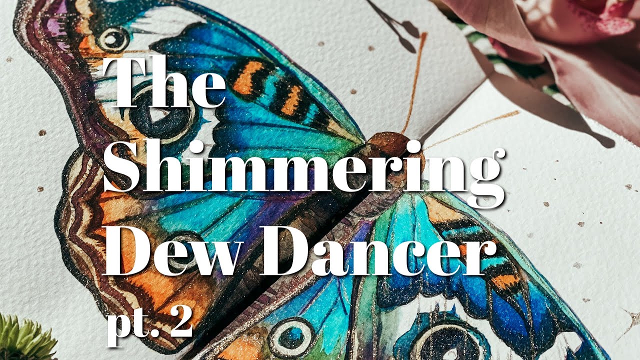 Painting A Shimmering Dew Dancer Butterfly // Part 2 // Adding Some ...