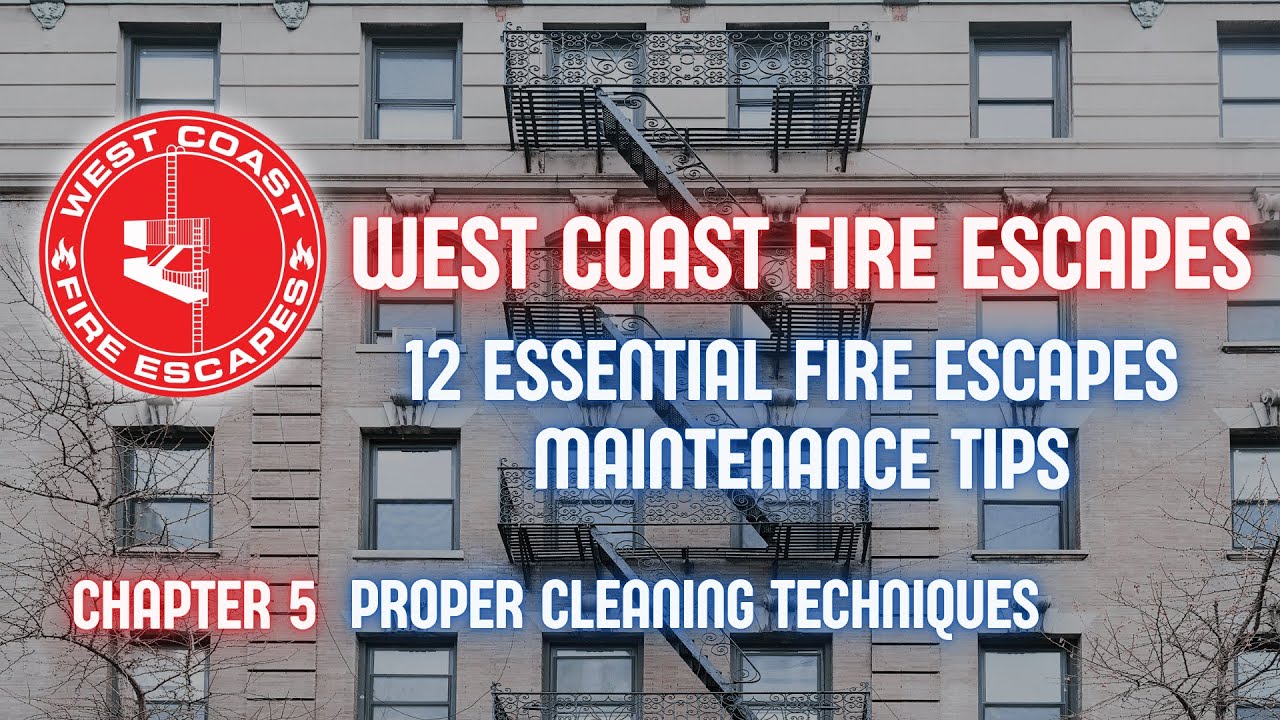 12 Essential Fire Escapes Maintenance Tips | Proper Cleaning Techniques ...