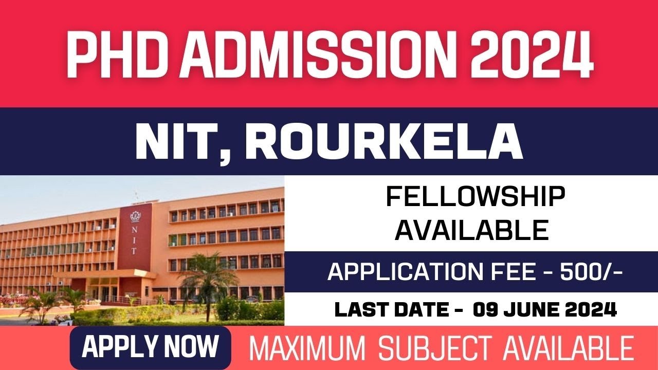 New PhD Admission 2024 | National Institute of Technology, Rourkela | NIT Rourkela | Fellowship ...