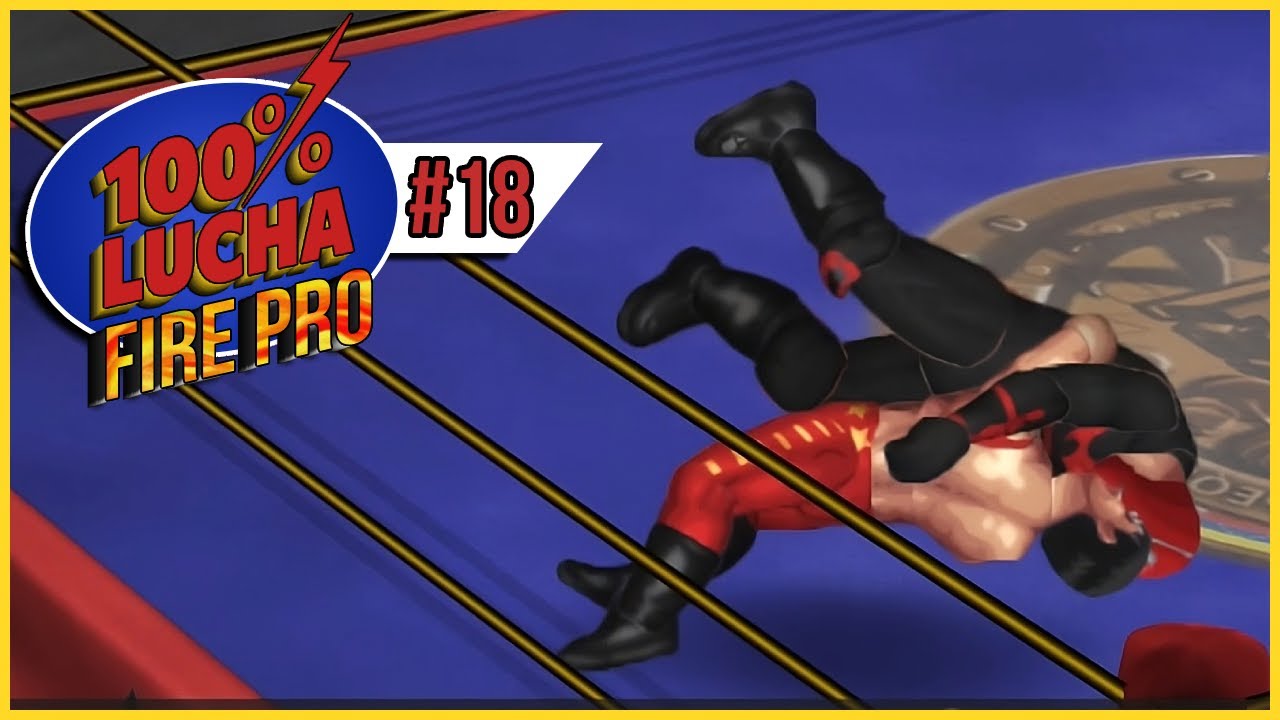 100%LUCHA Fire Pro #18 - PLAY-OFF - YouTube