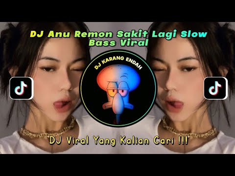DJ Anu Remon Sakit Lagi Slow Bass Viral - YouTube