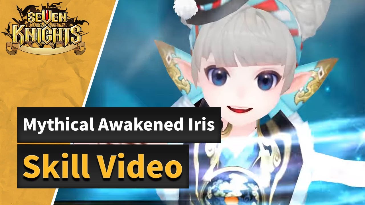 [Seven Knights] Mythical Awakened Iris, Skill Video - YouTube