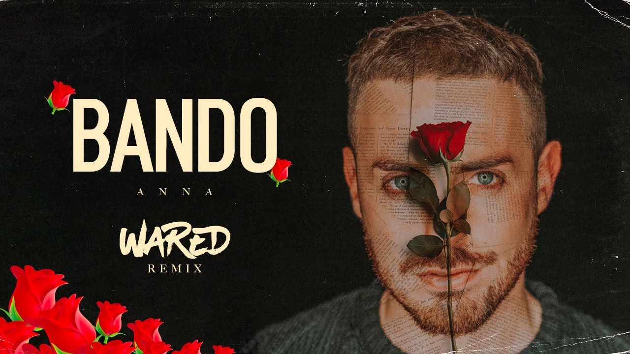 ANNA - Bando (WARED Remix) - YouTube Music