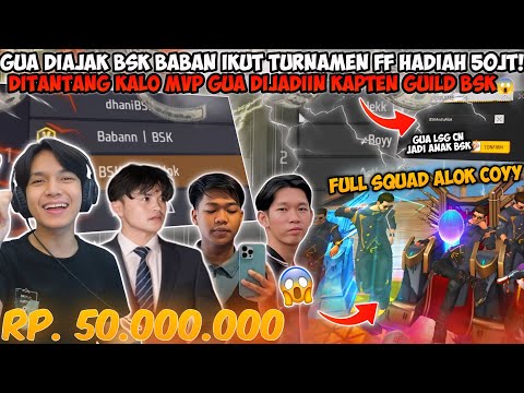 GUA DIAJAK BSK BABAN IKUT TURNAMEN FF HADIAH 50JT!! DITANTANG KALO MVP LANGSUNG DIJADIIN KAPTEN BSK😱