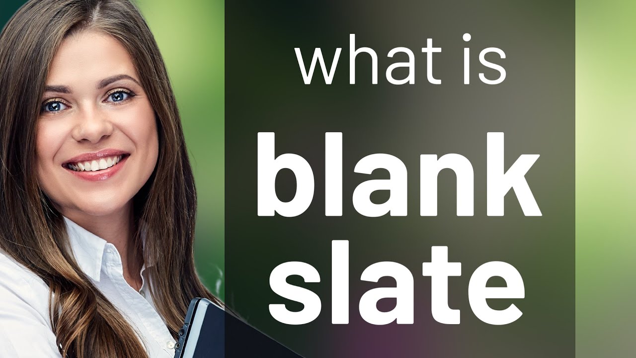 Understanding The Phrase Blank Slate In English YouTube understanding-the-phrase-blank-slate-in-english-youtube