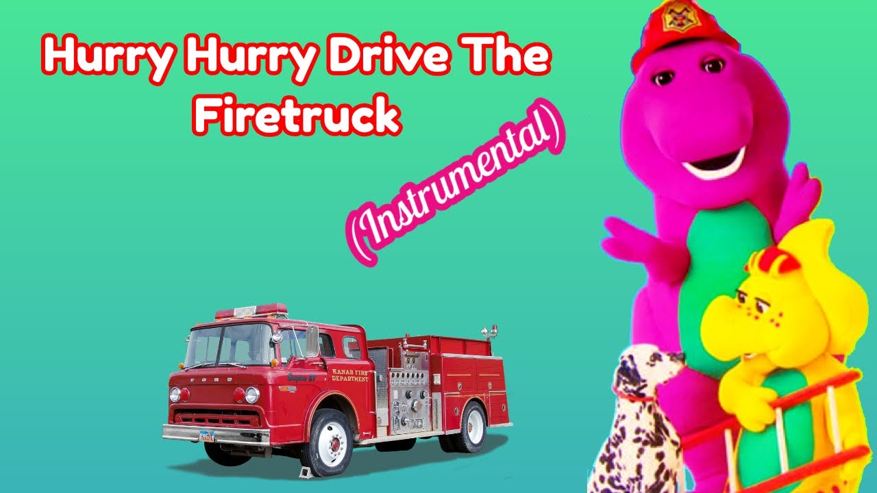 Barney - Hurry Hurry Drive The Firetruck (Instrumental) - YouTube