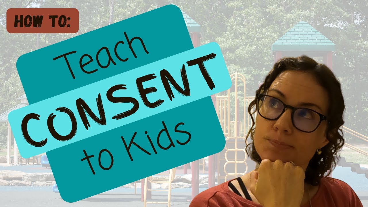 Teach Consent to Kids: [What to Cover] Practical Tips for Parents - YouTube