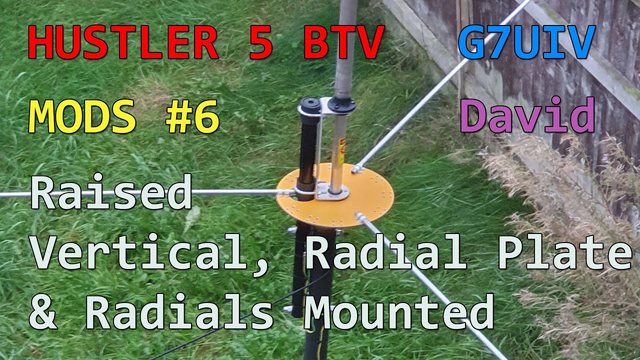 Hustler 5 BTV Antenna Mods #6 - Vertical Raised - Radial Plate & Radials Mounted - G7UIV - YouTube