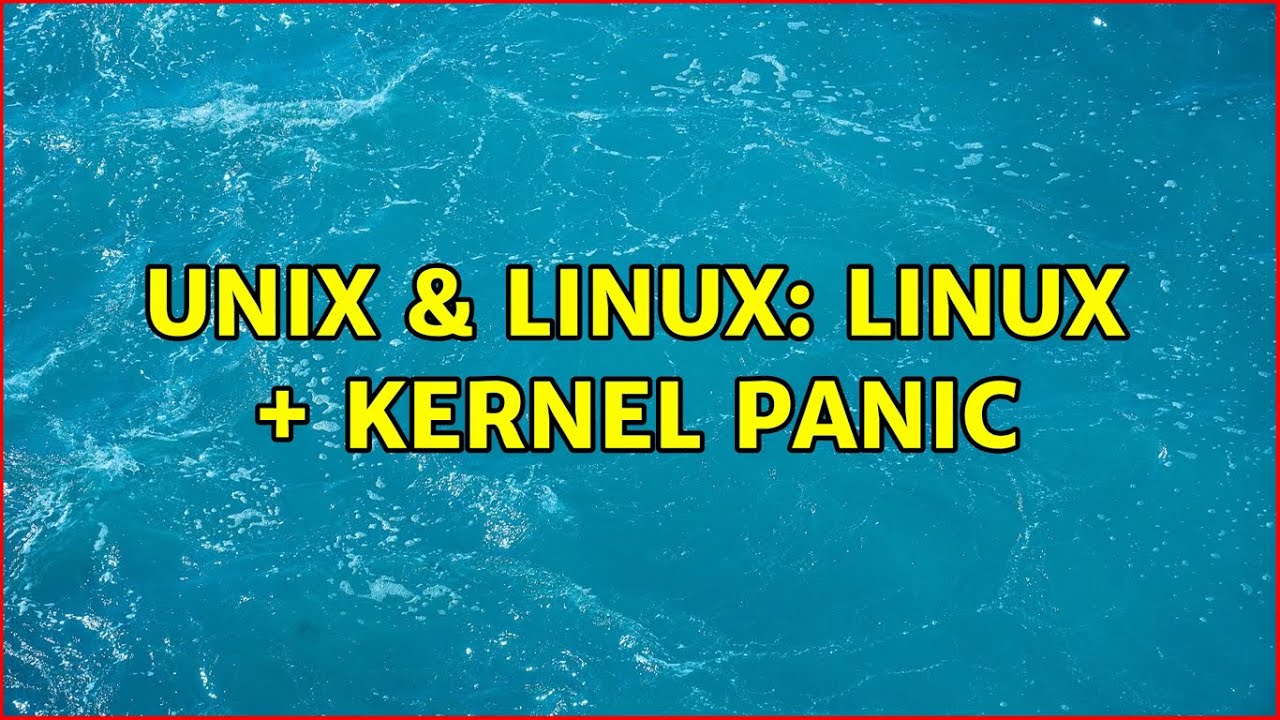 Unix & Linux: Linux + Kernel panic - YouTube