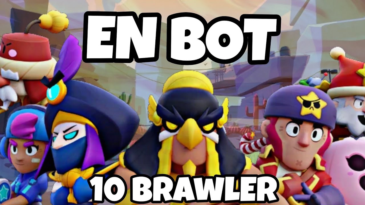 EN BOT 10 BRAWLER - YouTube