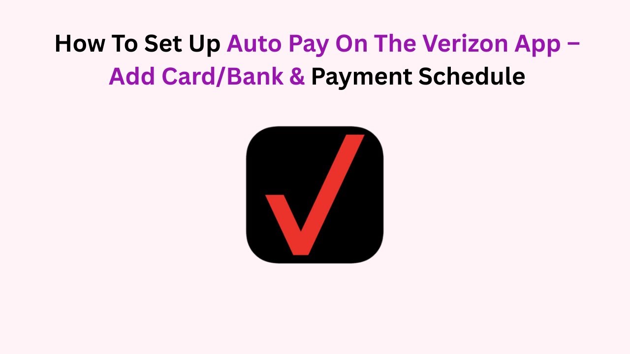 How To Set Up Auto Pay On The Verizon App – Add Card/Bank & Payment ...