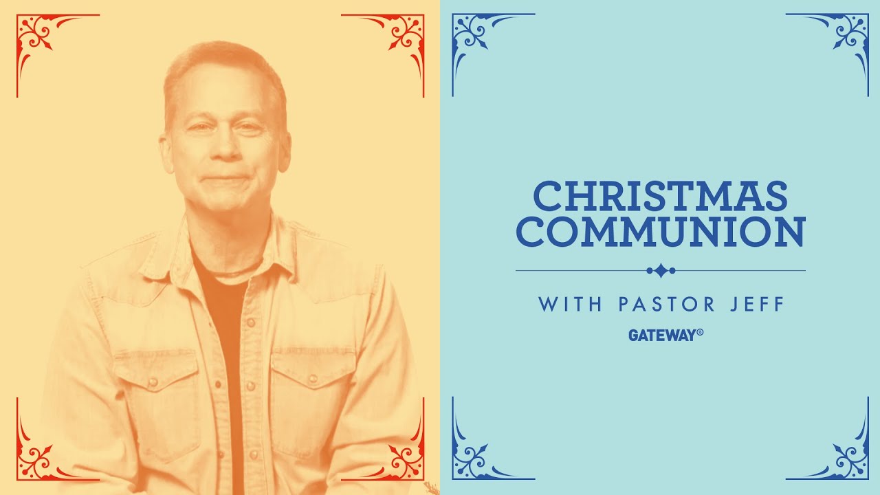 Christmas Communion with Pastor Jeff Krist - YouTube