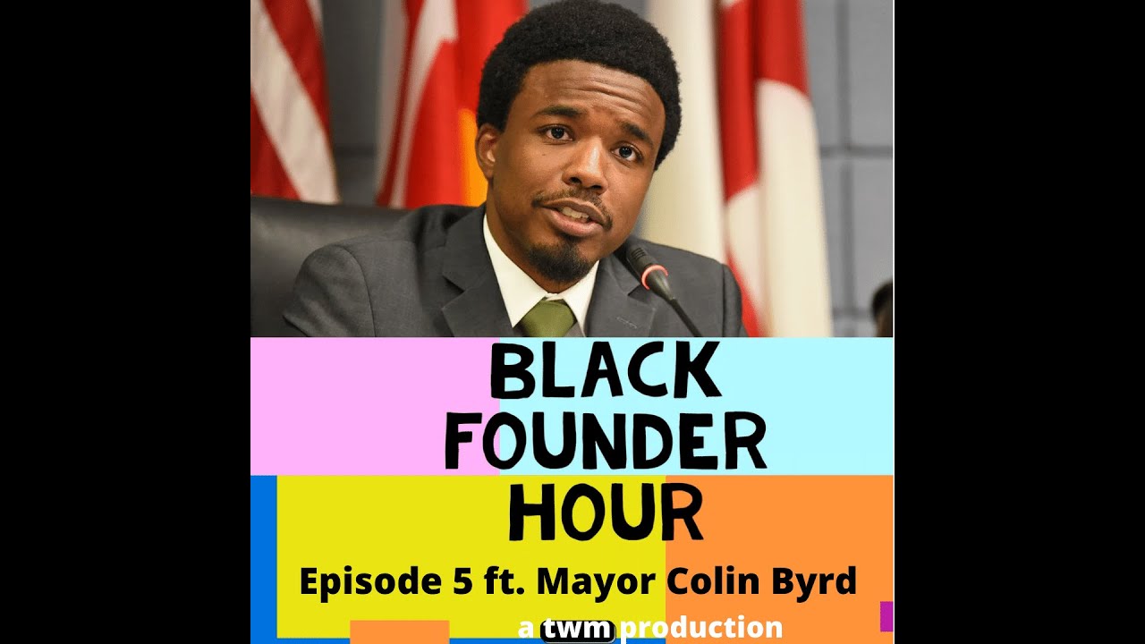 Black Founder Hour: Conversations with the Most Gifted Founders You Don't Know Yet (Colin Byrd ...