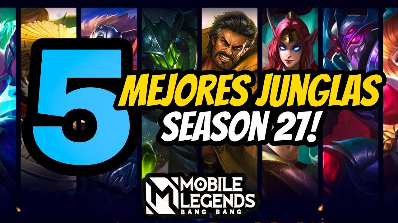 TOP 5 JUNGLAS MAS ROTOS SEASON 27!| MOBILE LEGENDS ESPAÑOL 2023 - YouTube