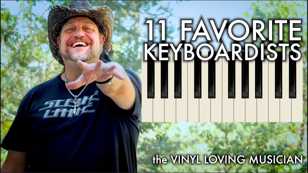 My 11 Favorite Keyboardists - The Vinyl Loving Musician - YouTube