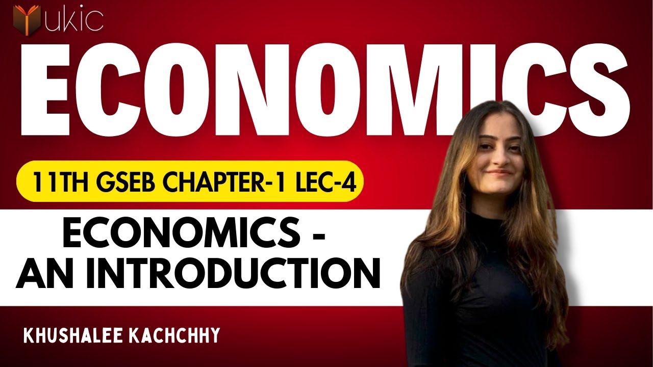 11th GSEB Economics Chapter-1 Lec-4 | Class 11 | Session 2024-25 | UKIC | Prof. Khushalee ...