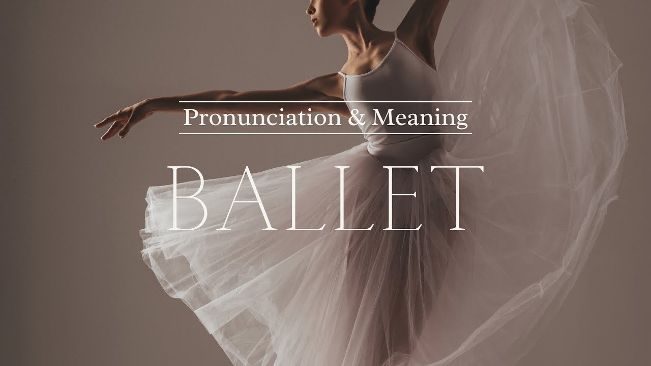 How to Pronounce: Ballet | British Pronunciation & Meaning - YouTube