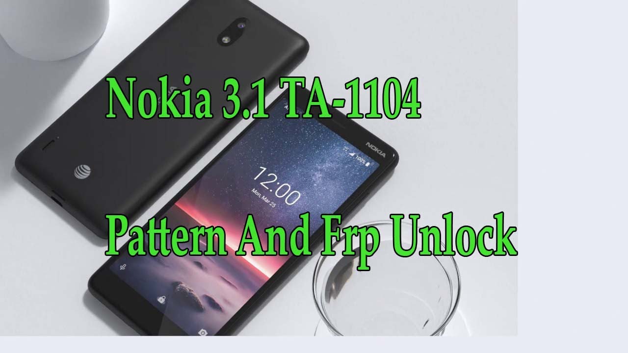 Nokia 3.1 TA-1104 Pattern And Frp Unlock By GsmFirmwares Team - YouTube