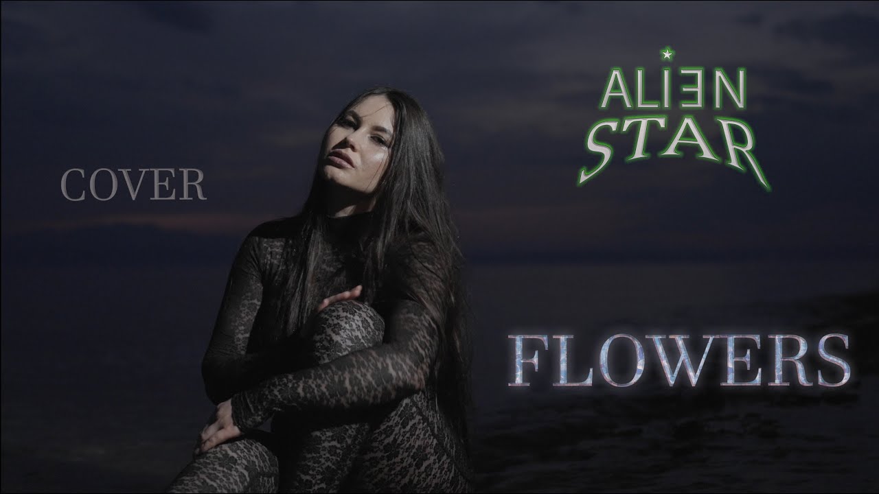 Alien Star - Flowers (Cover Video) - YouTube