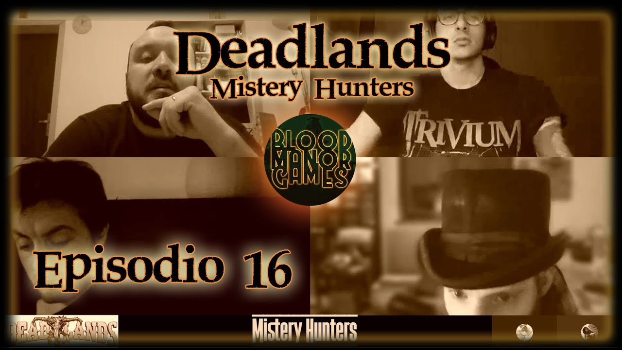 Deadlands - Mistery Hunters - Ep.16 - Vernon - YouTube