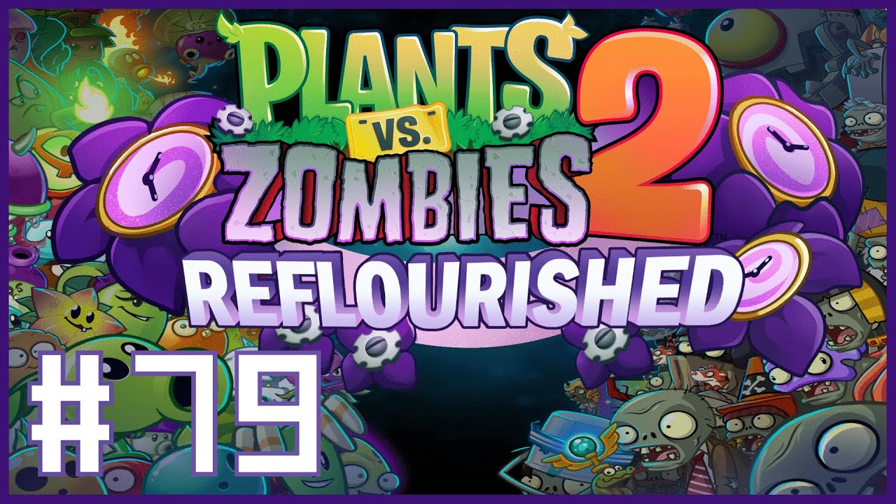 Zombert ⌚ PvZ2: Reflourished [#79] [ADVENTURE] - YouTube