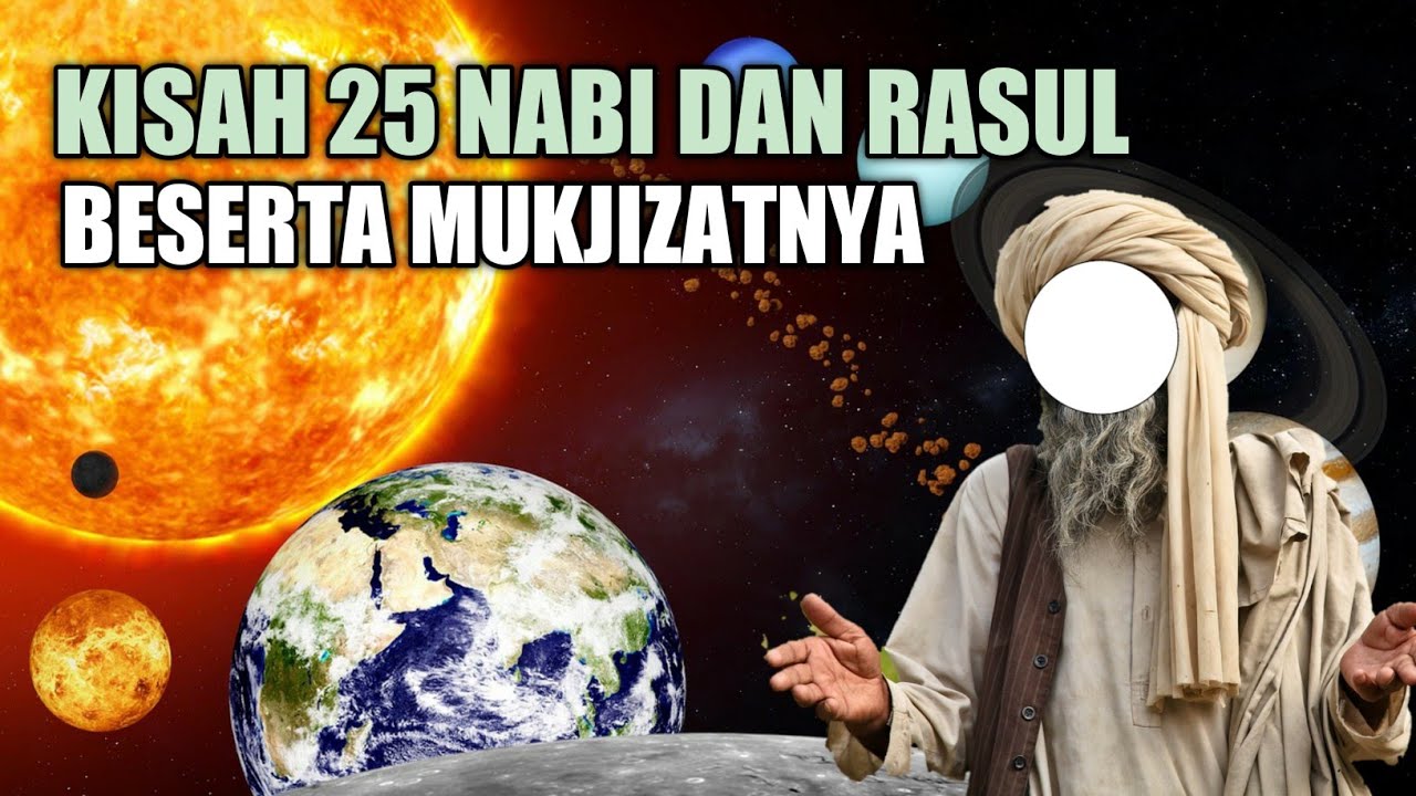 Kisah 25 Nabi dan Rasul Beserta Dengan Mukjizatnya - YouTube