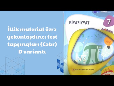 İllik material üzrə yekunlaşdırıcı test tapşırıqları D variantı(Cəbr) 7-ci sinif riyaziyyat dim test