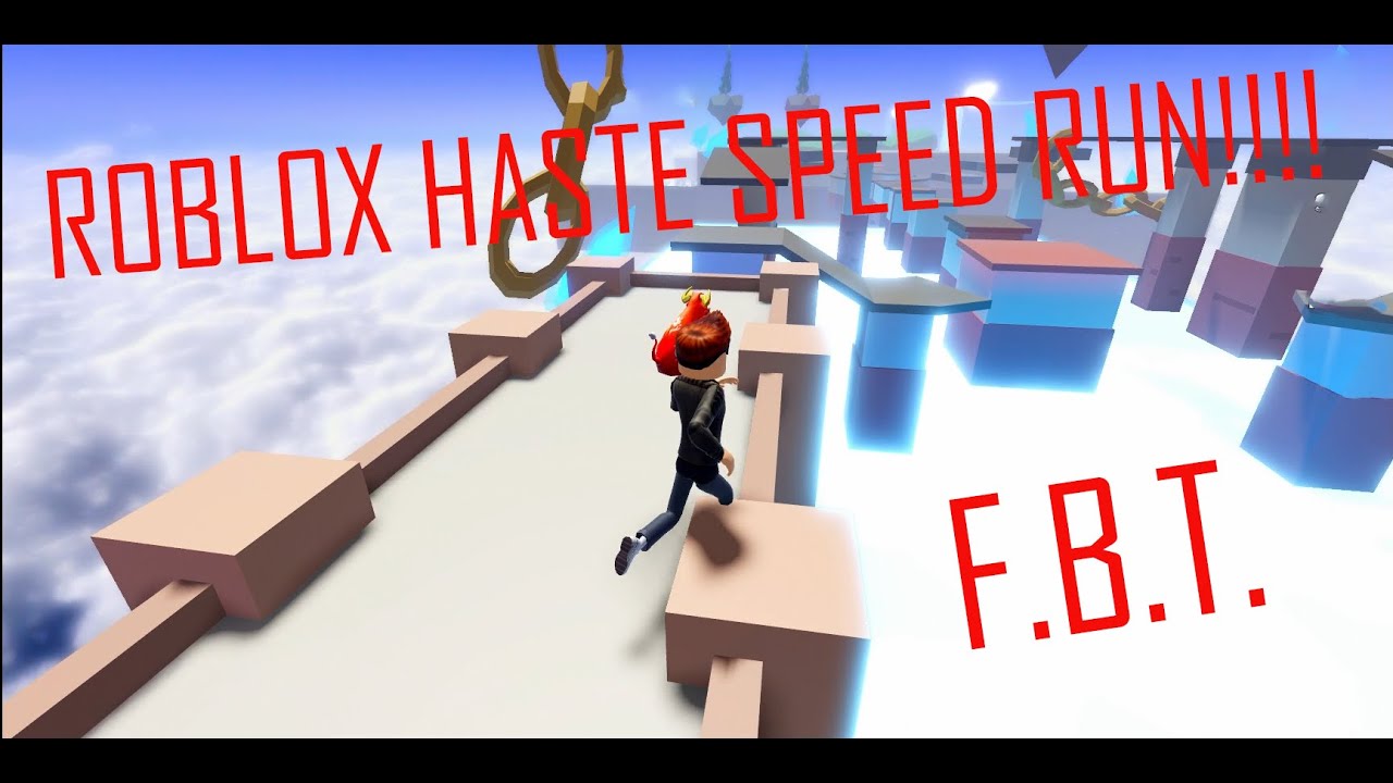 ROBLOX HASTE SPEED RUN!!! (F.B.T.) - YouTube