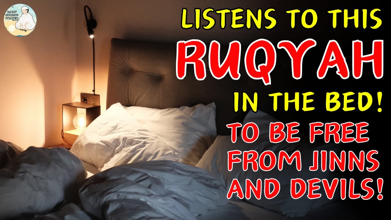 Ultimate Ruqyah To Stop The Attack Of Devil Jinns In Sleep And Burn ...