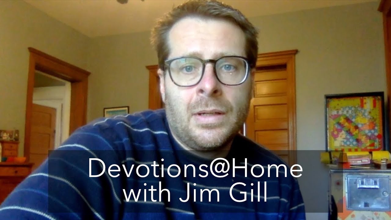 Video Devotion from Jim Gill - YouTube