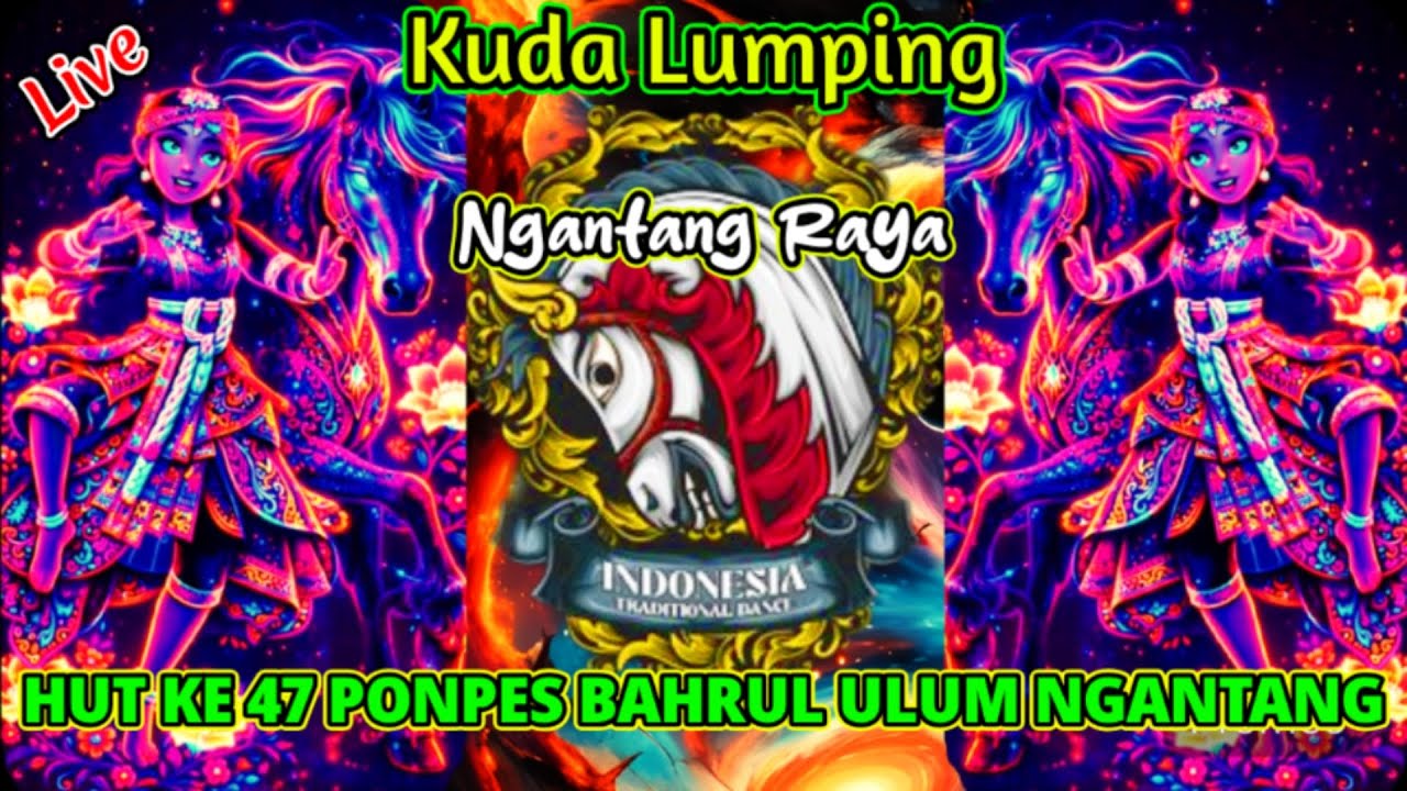 LIVE KESENIAN KUDA LUMPING SE NGANTANG RAYA DALAM RANGKA HUT 47 PONPES ...