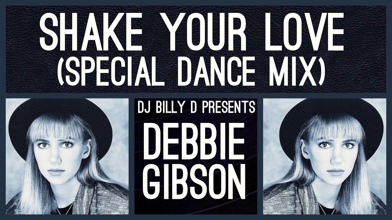 Debbie Gibson - Shake Your Love (Special Dance Mix) - YouTube