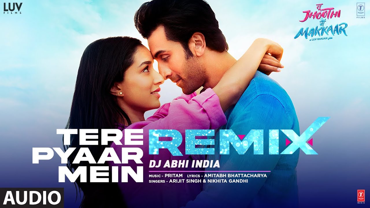 Audio: Tere Pyaar Mein (Remix) DJ Abhi India | Tu Jhooti Main Makkaar ...