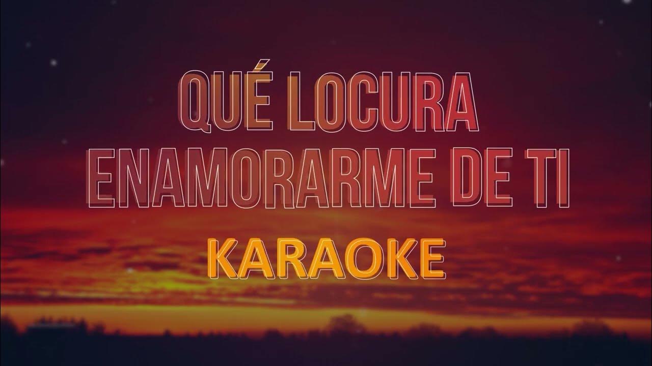 Qué Locura Enamorarme de Ti, Kate Candela - Karaoke (Pista Musical) - YouTube