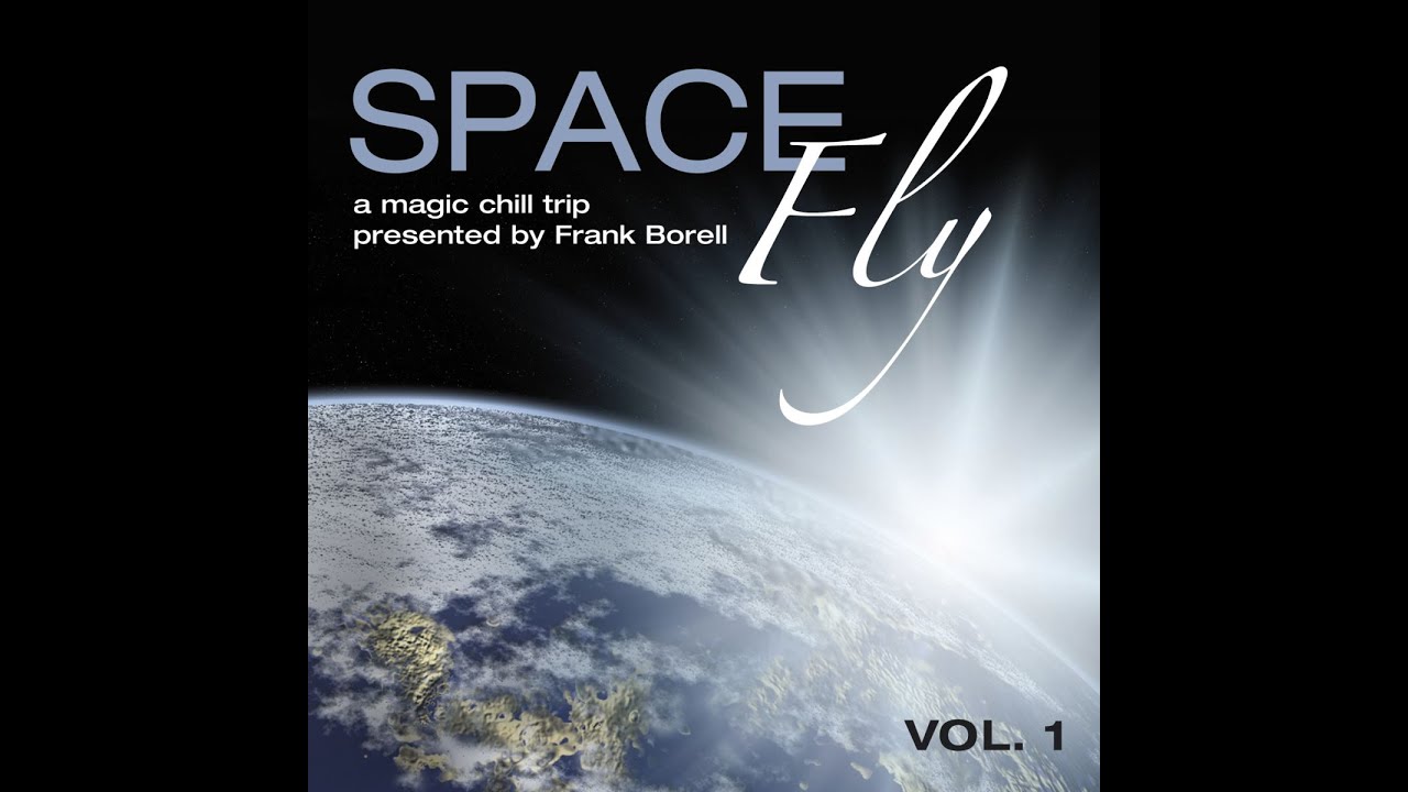 Various Artists - Space Fly, Vol. 1 - A Magic Chill Trip (Presented by ...