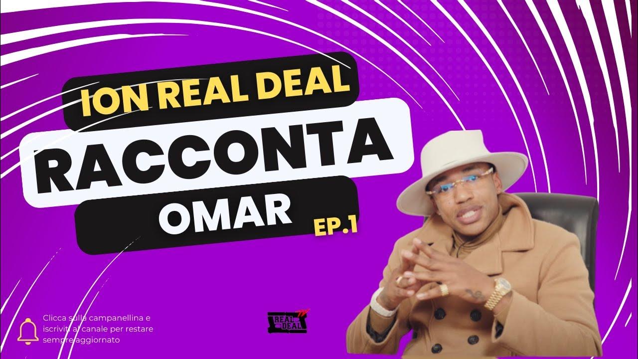 “REAL DEAL TV” Ep. 1 - ION RACCONTA OMAR - YouTube