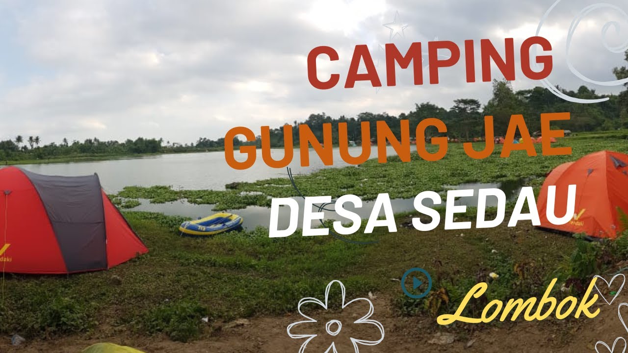 CAMPING DESA WISATA SEDAU GUNUNG JAE | TENDAKI MOLUCCAS 6 PRO | LOMBOK ...