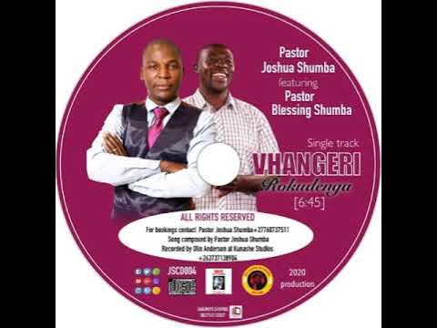 VHANGERI ROKUDENGA- Pastor Joshua Shumba ft Pastor Blessing Shumba - YouTube