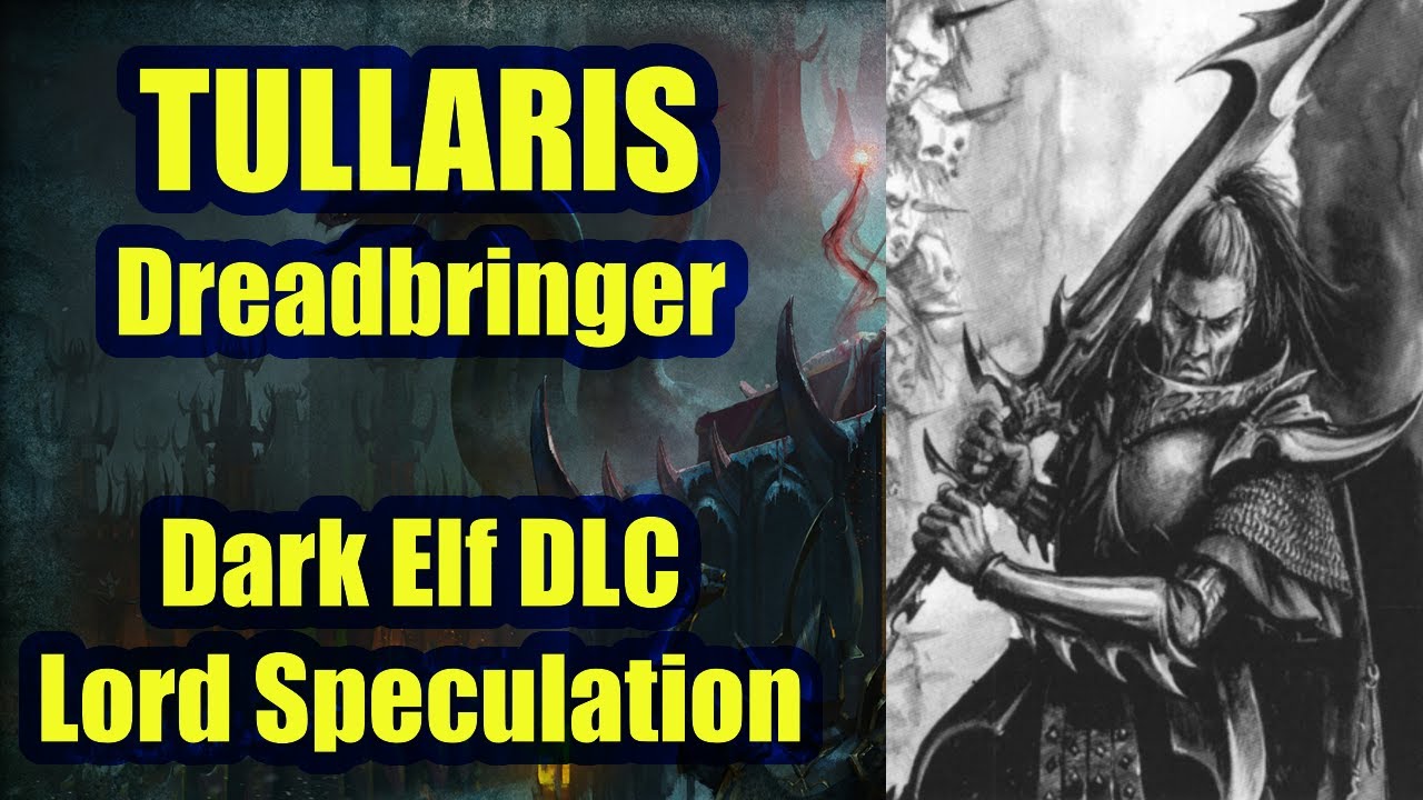 Dark Elf DLC Lord Speculation - TULLARIS DREADBRINGER - Total War ...